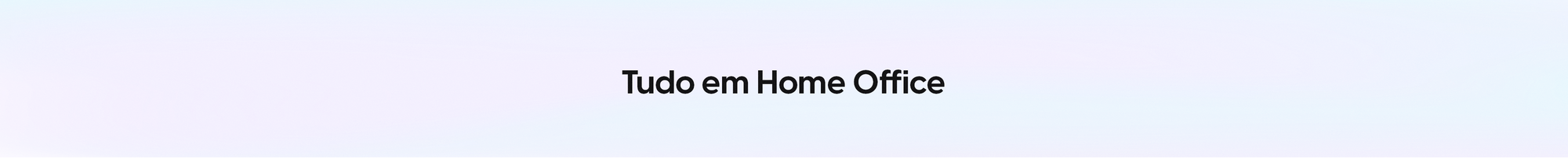 Todos os Móveis para o seu Office estão na Homedock!